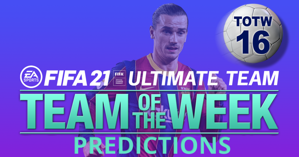 FIFA 21 TOTW 16 predictions featuring Antoine…