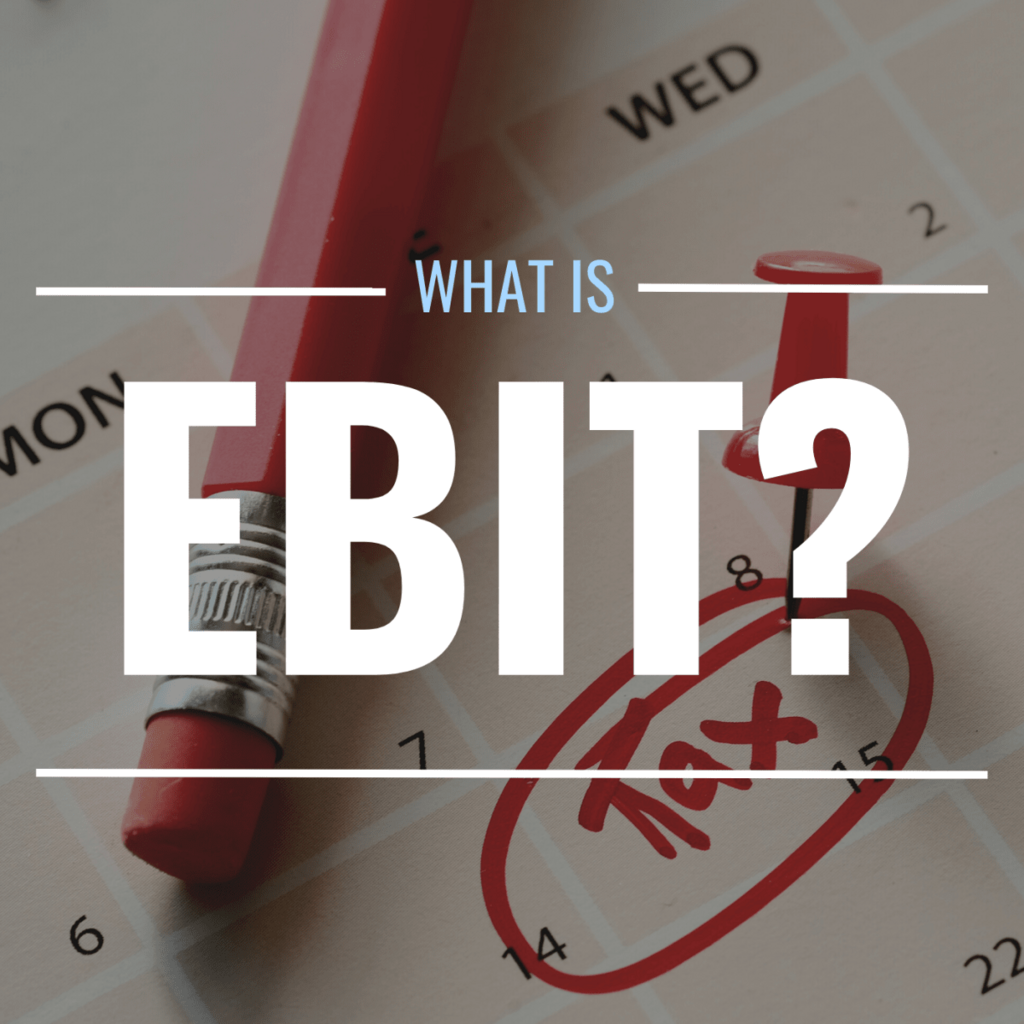 What Is EBIT? Definition, Calculation & Example