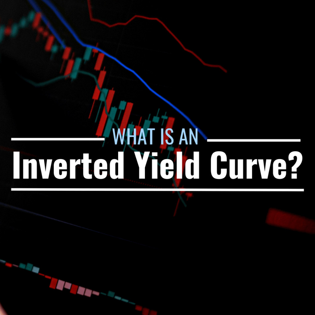 What Is an Inverted Yield Curve? Why Does It Point to…
