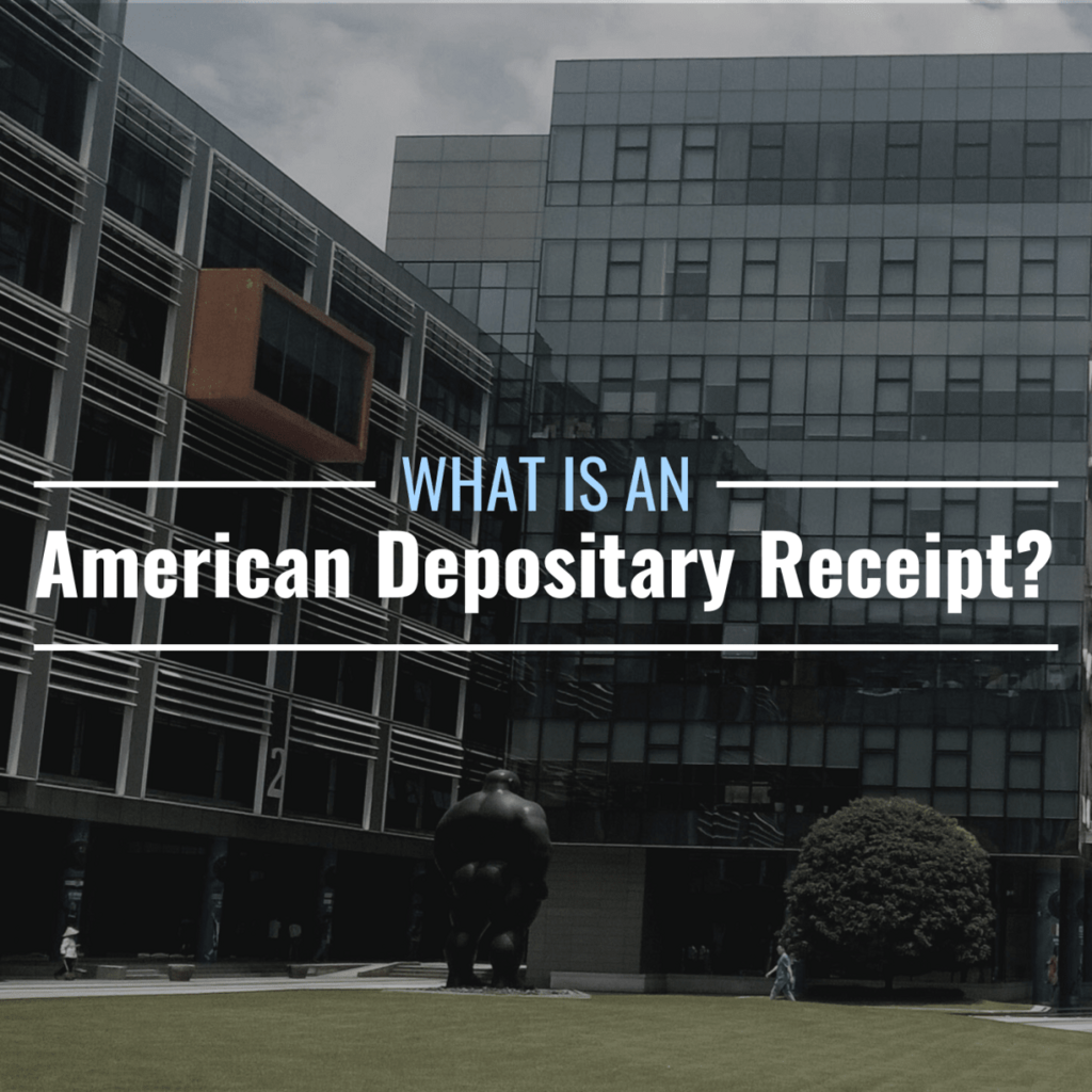 What Is an American Depositary Receipt (ADR)?…