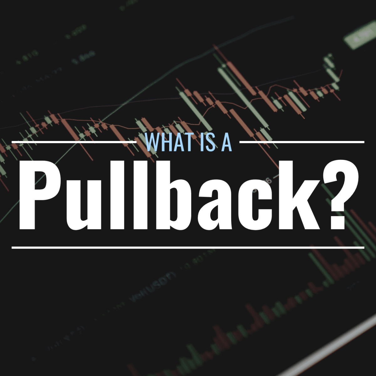 What Is a Pullback? Definition, Identification