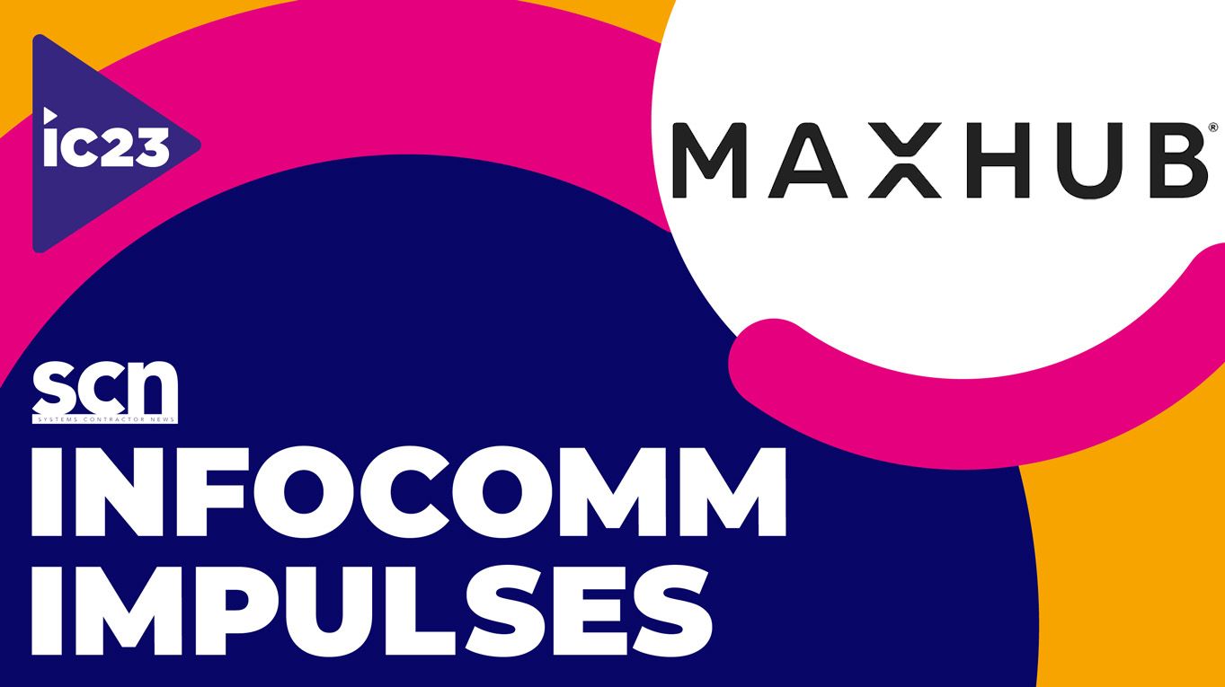 InfoComm 2023 Impulses: MAXHUB Talks Collaboration and…