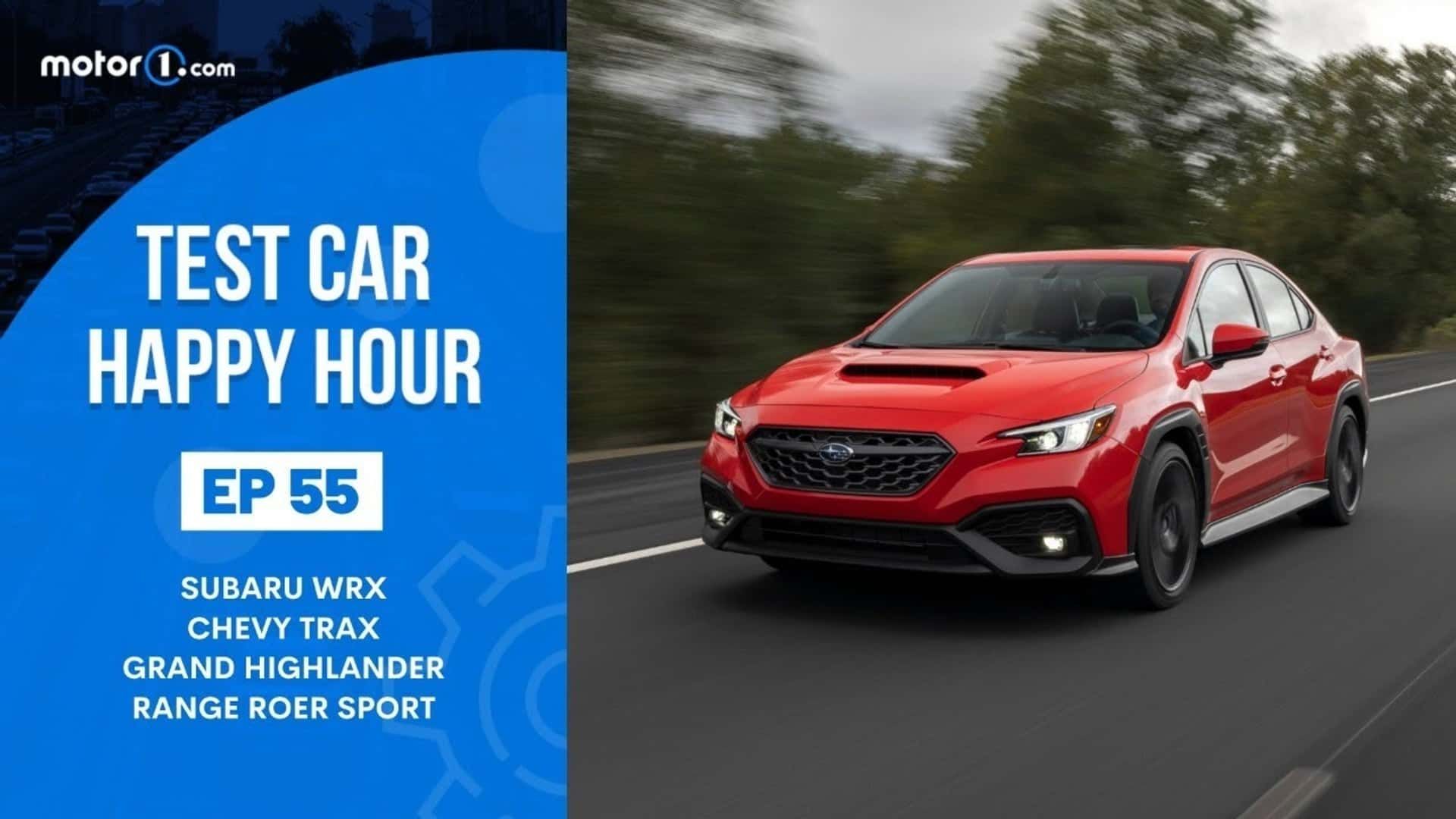 Motor1.Com Test Car Happy Hour #55: Subaru WRX, Chevy…