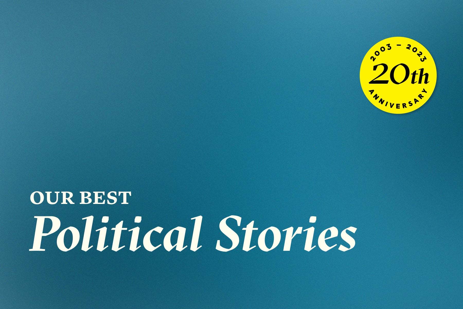 20 Years of The Walrus: Political Writing