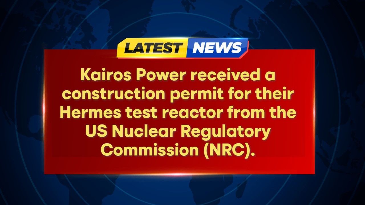 Kairos Power Granted NRC Permit for Novel Molten Salt…