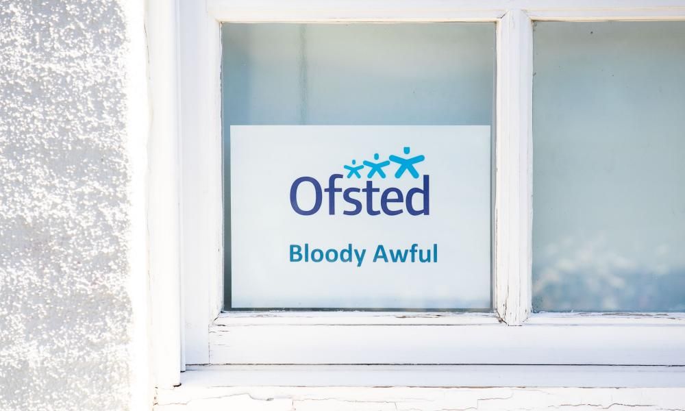 Put Ofsted in special measures and rethink school…
