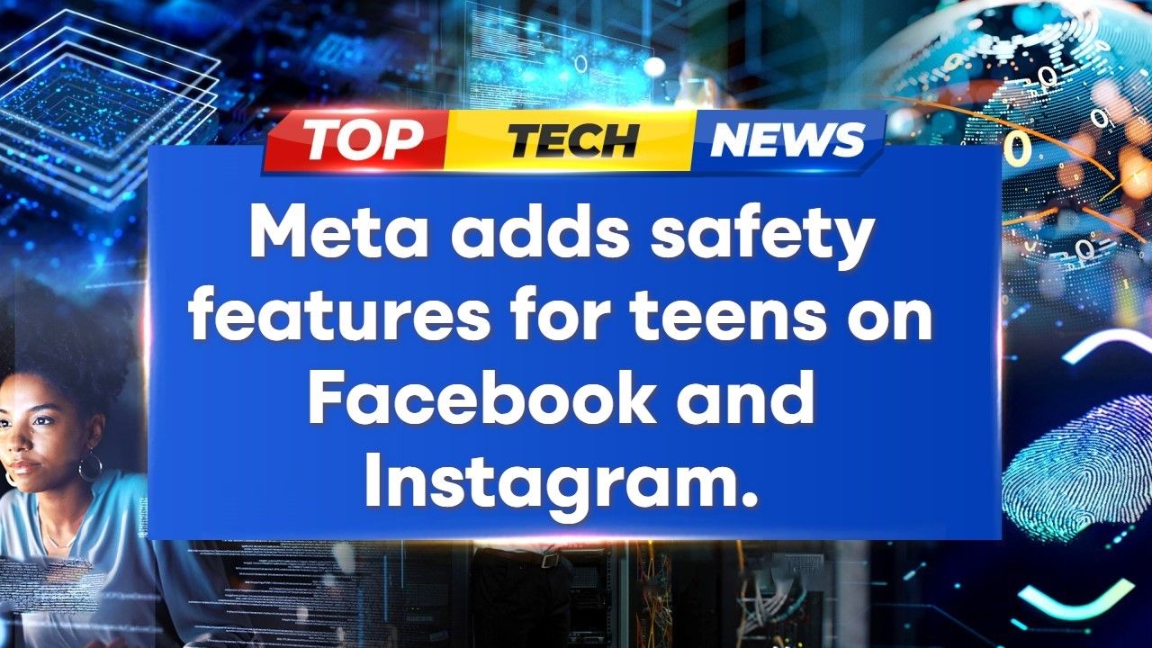Meta introduces new safety features for teens on…