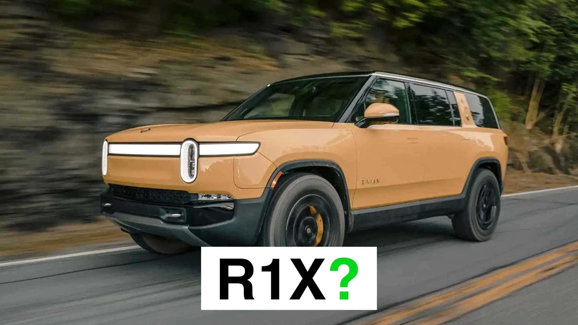 Rivian R1X Name Trademarked, Hinting At Possible…