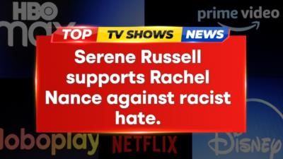 Serene Russell Supports Rachel Nance Amid Racist Hate…