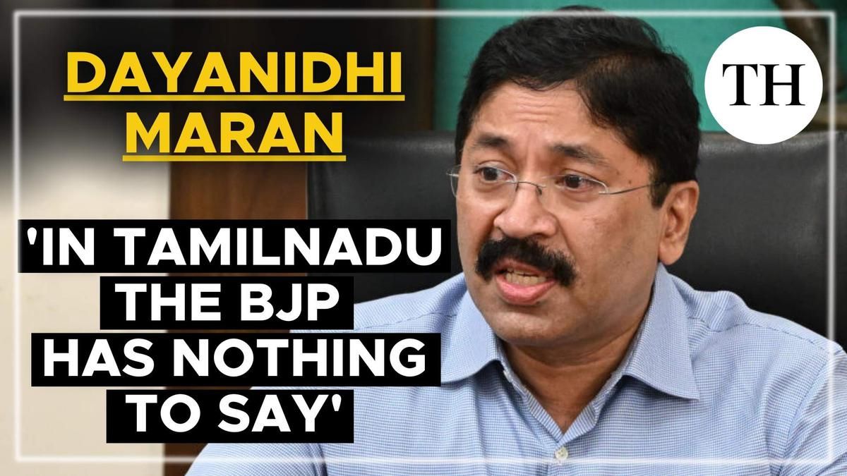 Watch | Dayanidhi Maran: ‘In Tamil Nadu, the BJP has…
