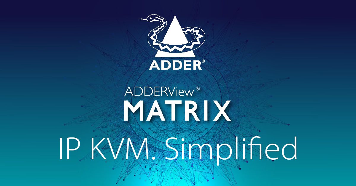 Adder Launches ADDERView Matrix C-Range
