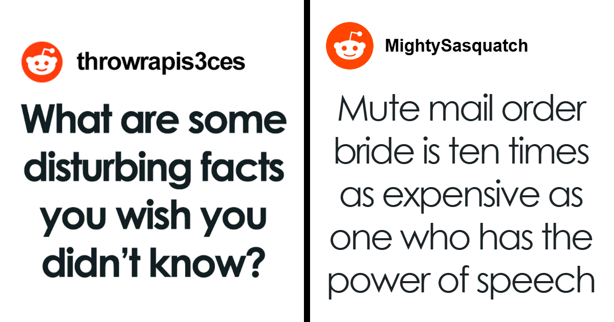 59 Disturbing Facts People Didn’t Ask To Know