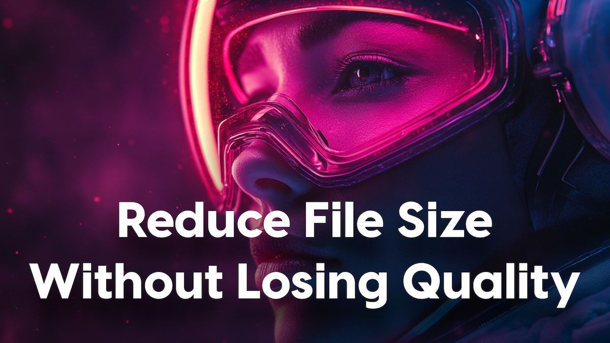 How To Reduce Video File Size Without Losing Quality