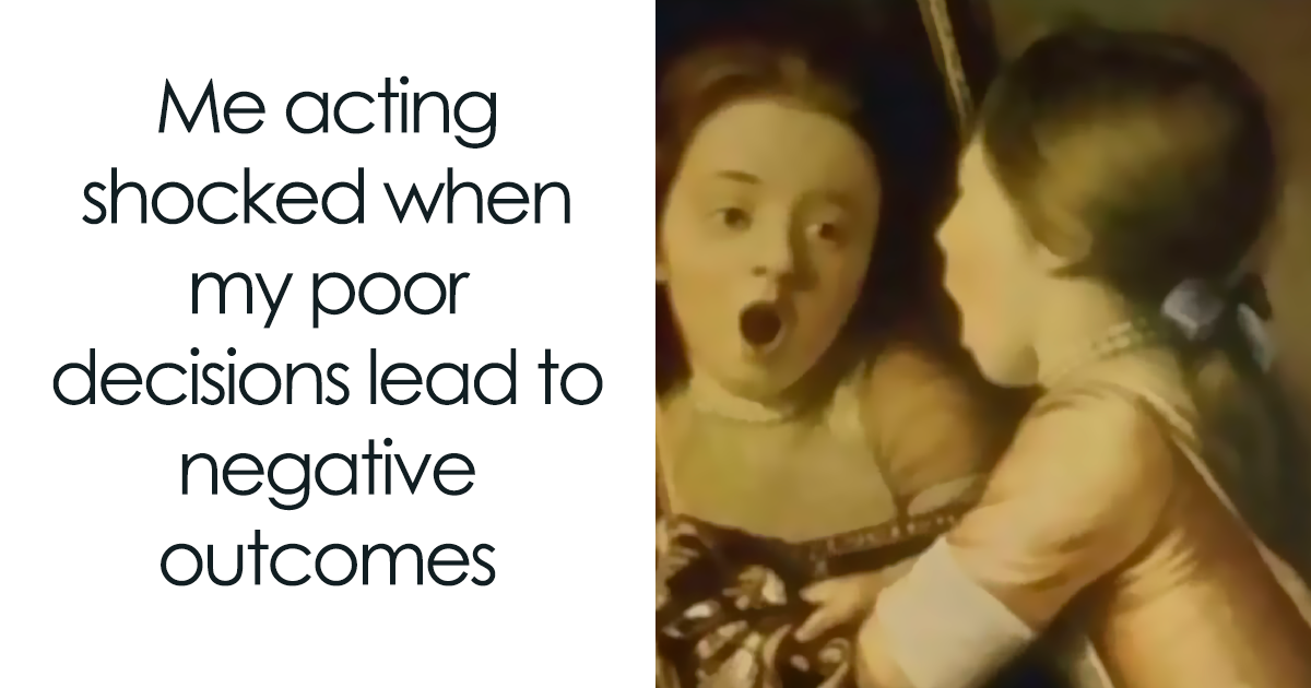 80 Funny, Unhinged And Relatable Memes For Anyone…