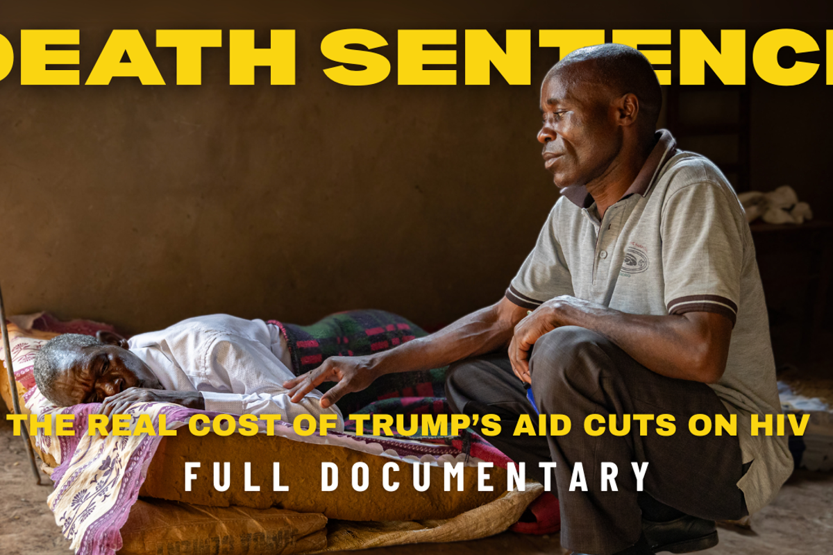 Death Sentence: The real cost of Trump’s aid cuts on…