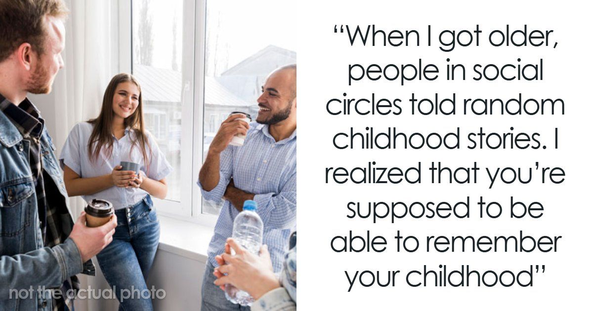 62 Childhood Experiences People Were Raised To Think…