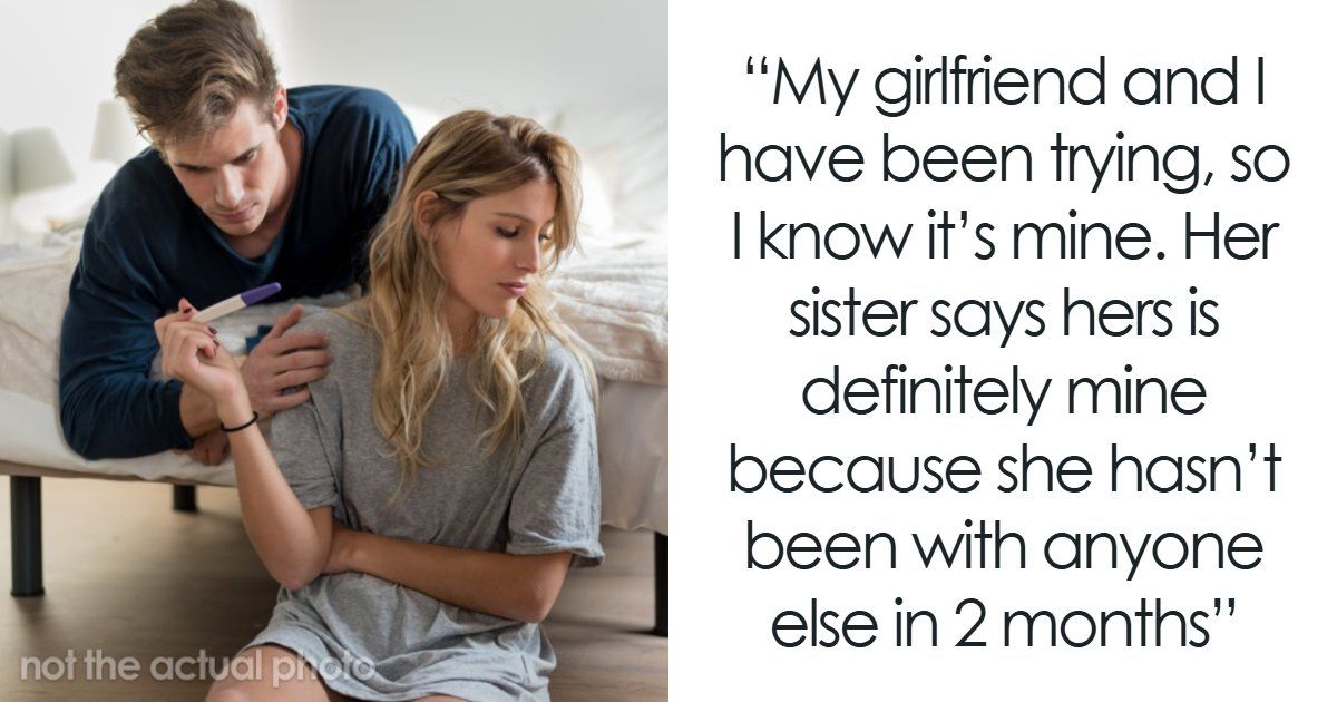 Man Cheats On GF With Her Sister, They Both Decide To…